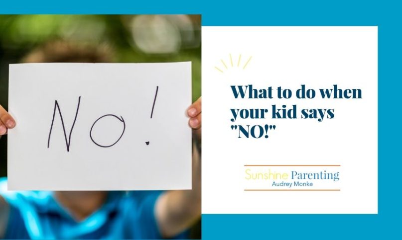What to do When Your Kid Says "NO!" | Sunshine Parenting